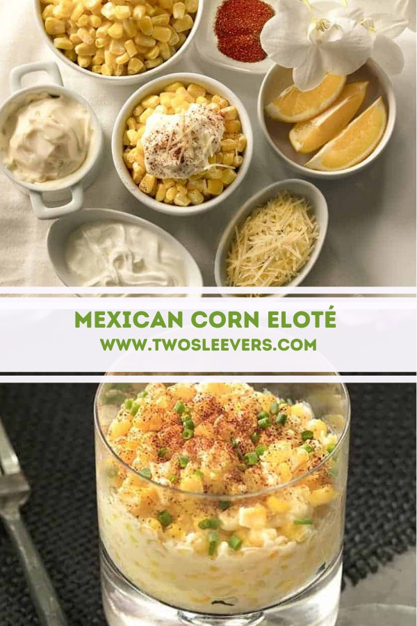 Elote Recipe | Mexican Corn In A Cup - TwoSleevers