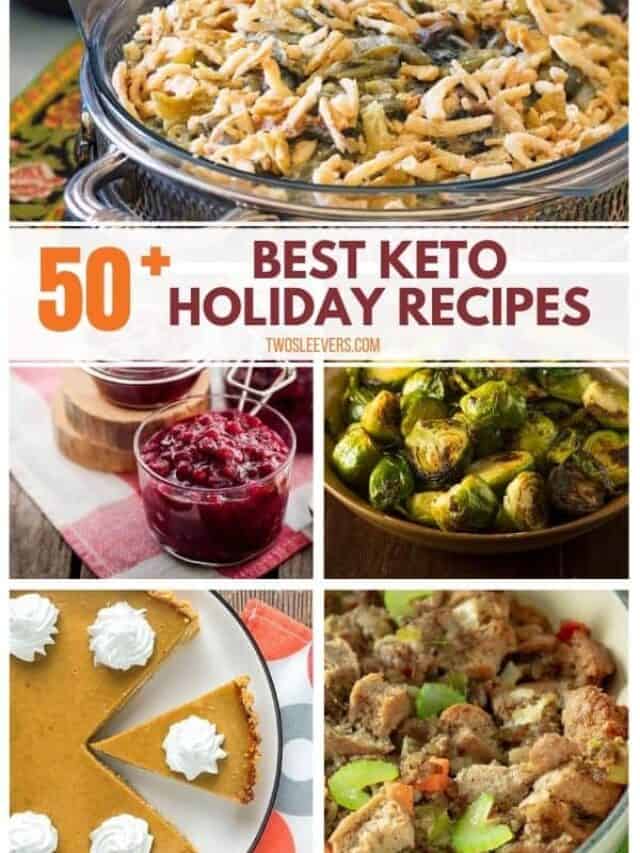 50+ KETO HOLIDAY RECIPES | ENTREES, SIDES AND DESSERTS - TwoSleevers