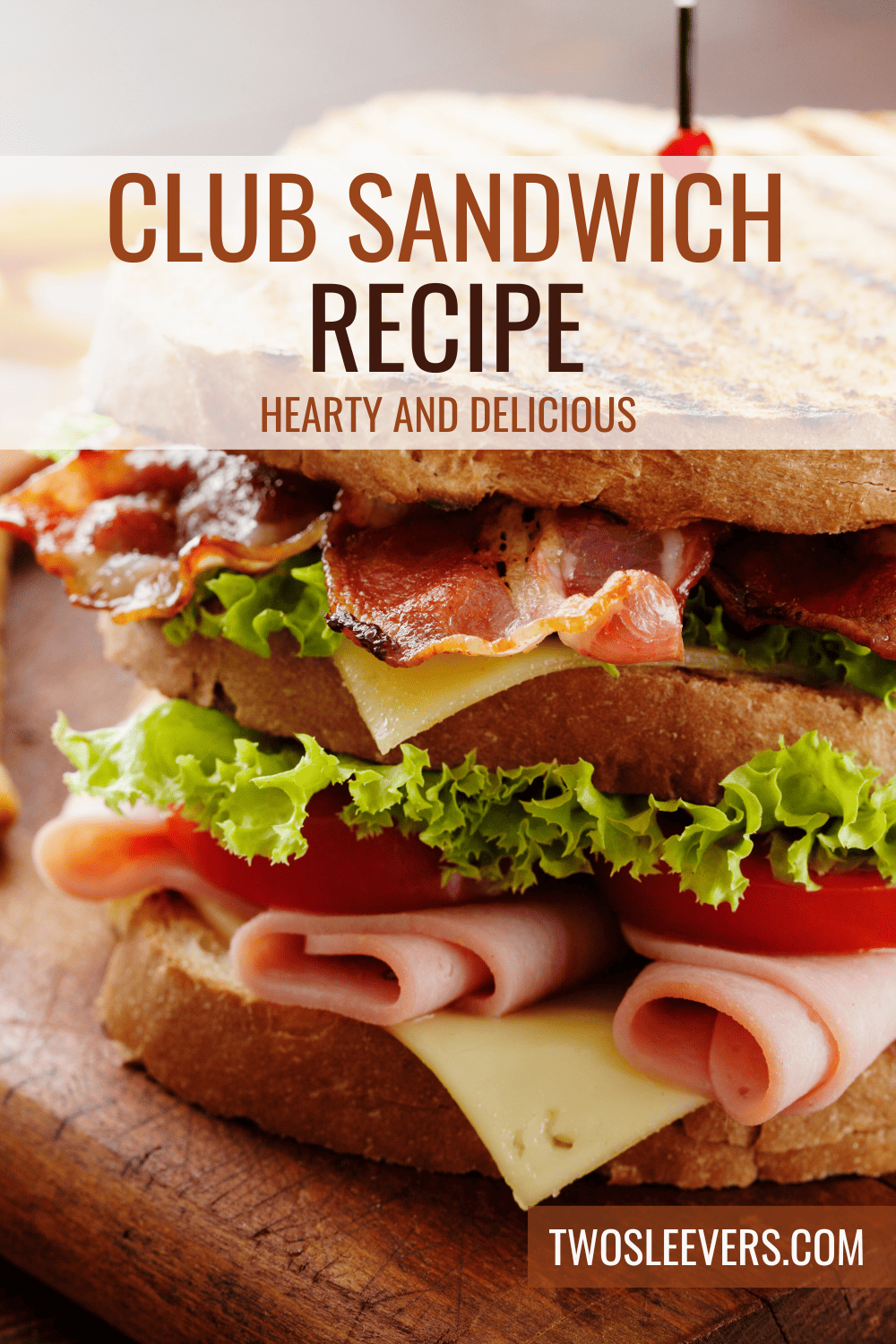 Club Sandwich | Turkey Club Sandwich Recipe - TwoSleevers