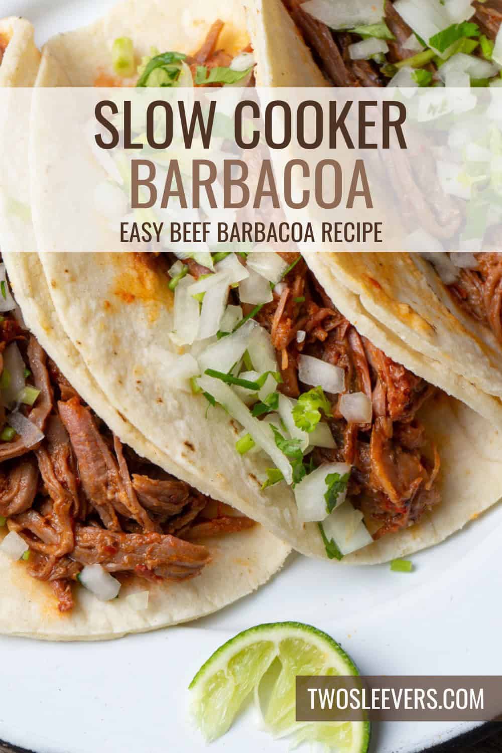 Slow Cooker Barbacoa Recipe | Crockpot Beef Barbacoa - TwoSleevers