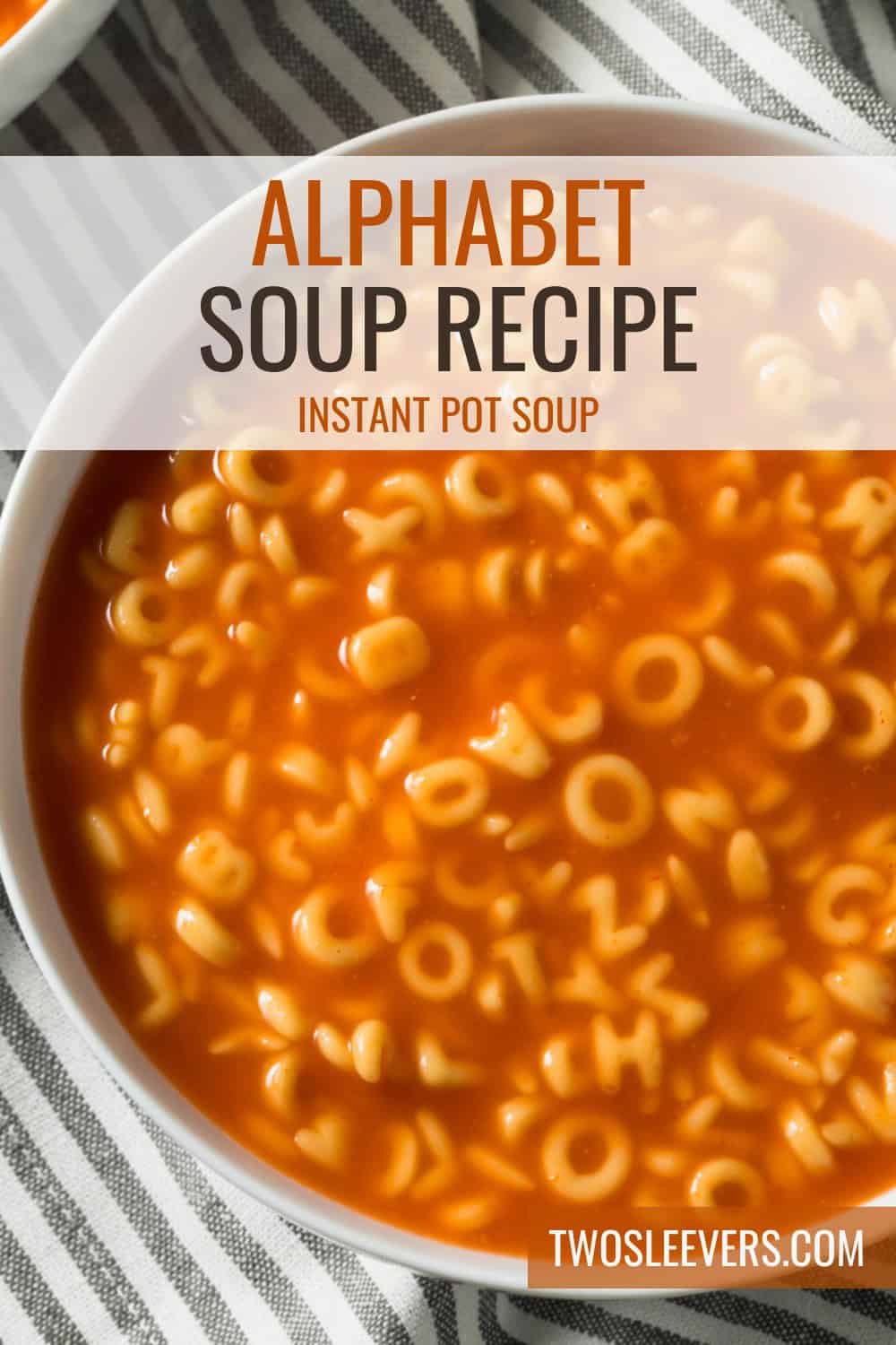 Alphabet Soup Recipe | Instant Pot Alphabet Soup - TwoSleevers