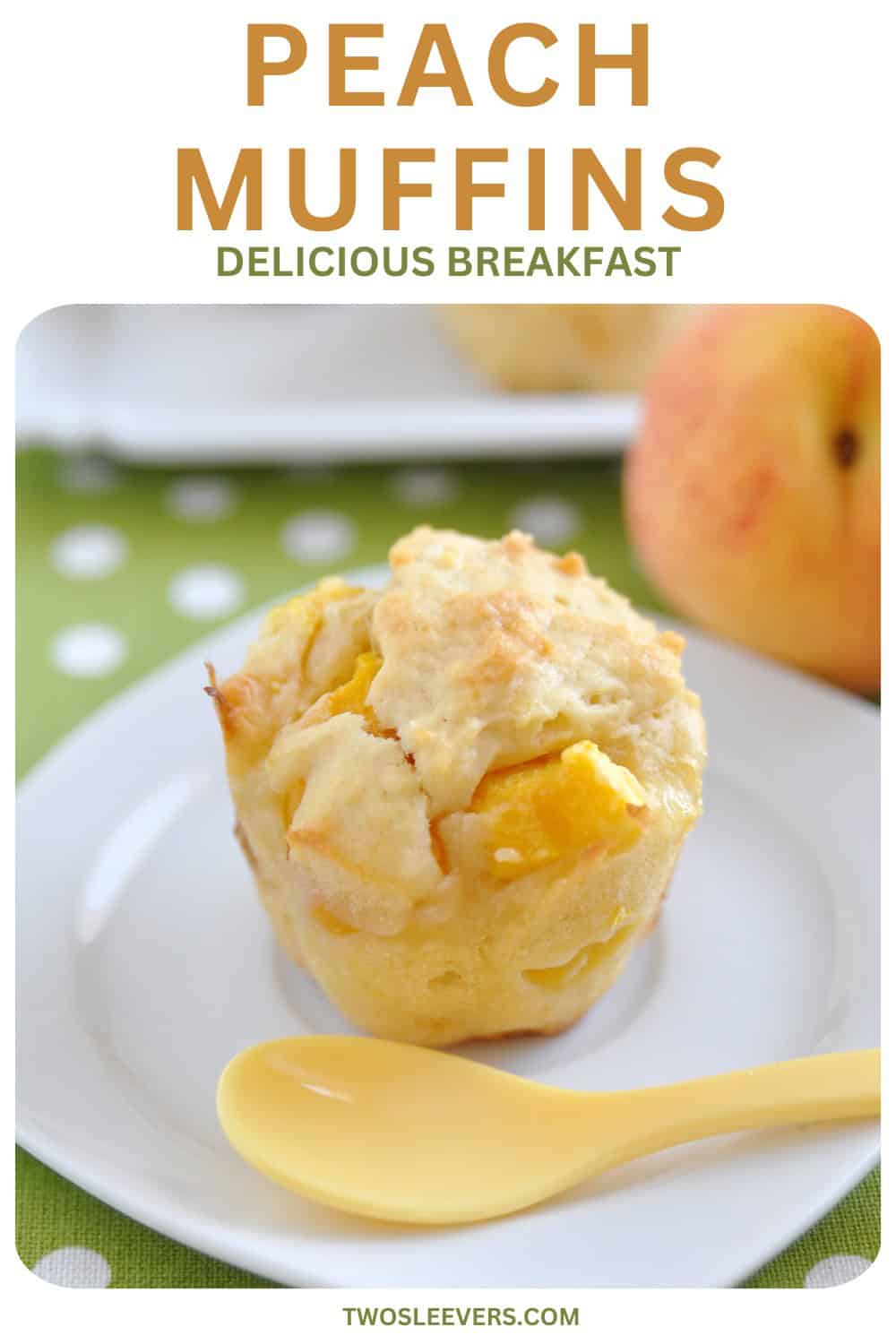 Peach Muffins | Fruity Peach Muffin Recipe - TwoSleevers