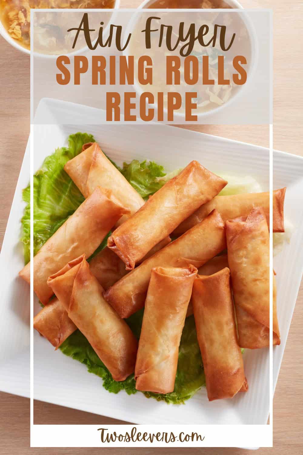 Spring Rolls Recipe | Crispy Air Fryer Spring Rolls - TwoSleevers