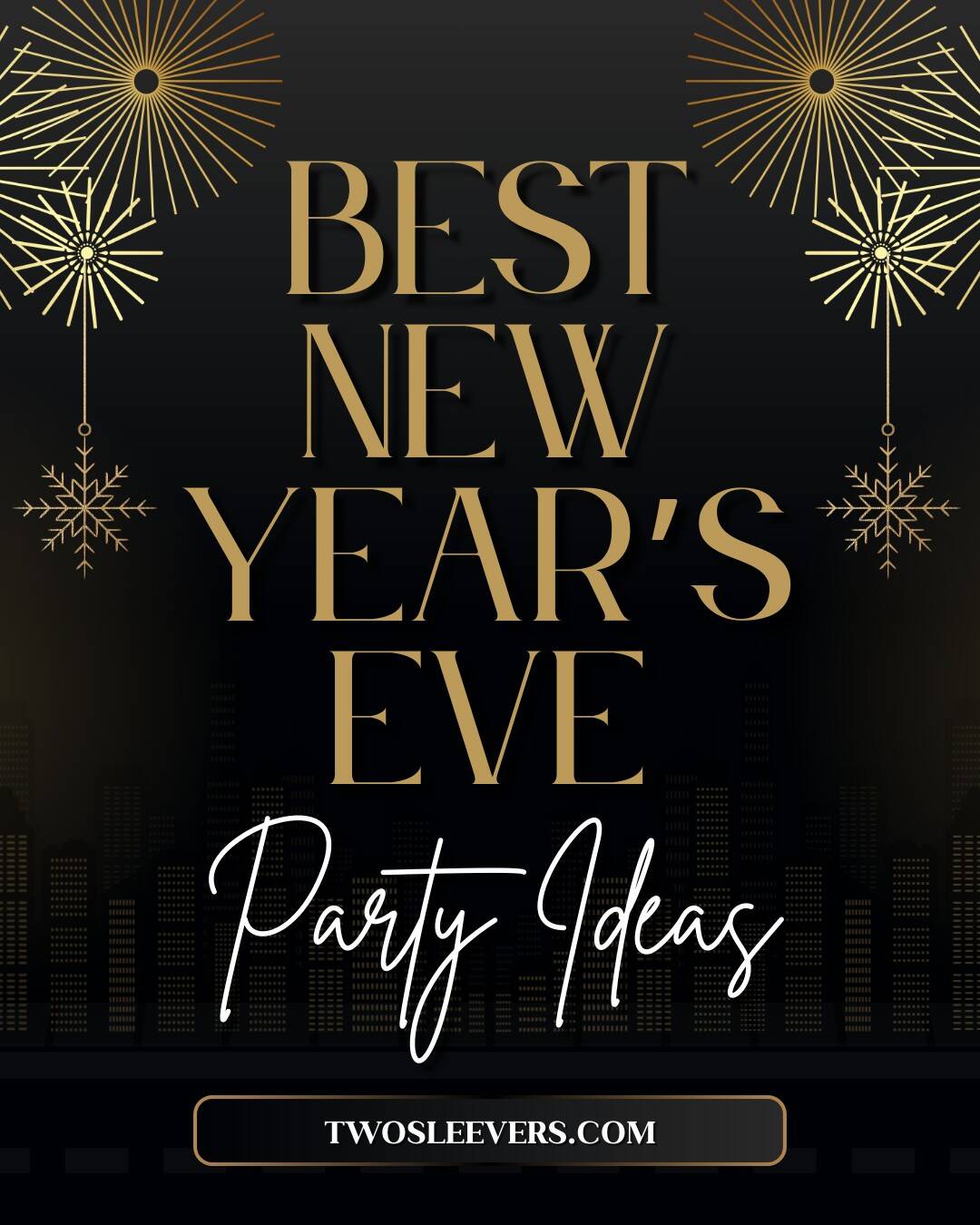 New Year's Eve Party Ideas - TwoSleevers