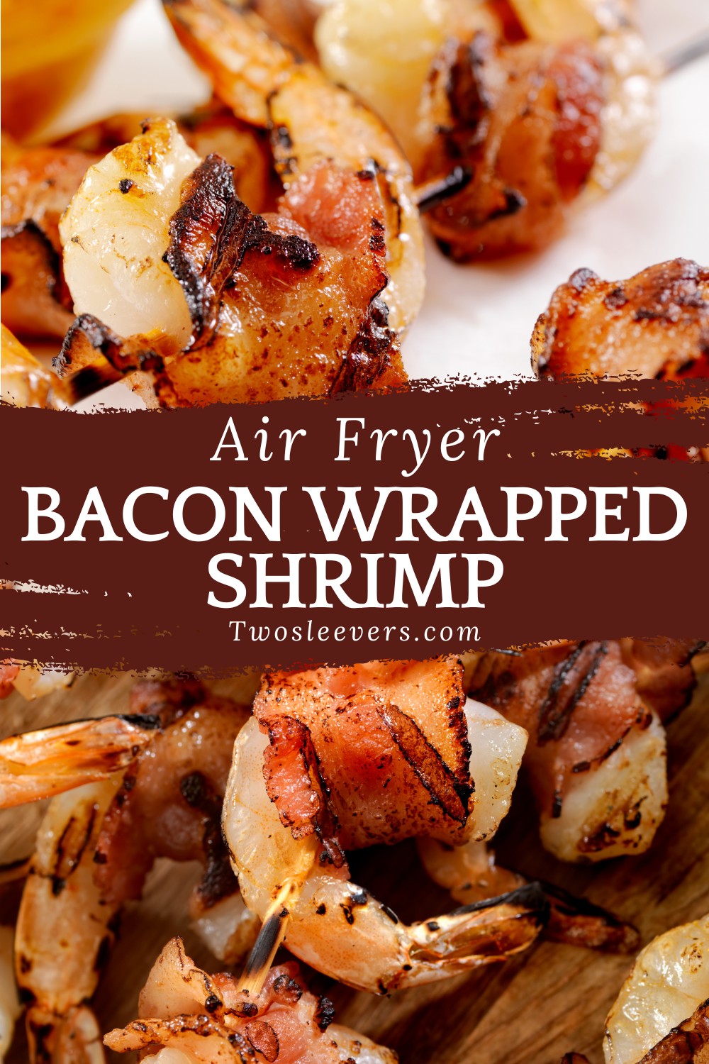 Bacon Wrapped Shrimp | Air Fryer Wrapped Shrimp - TwoSleevers